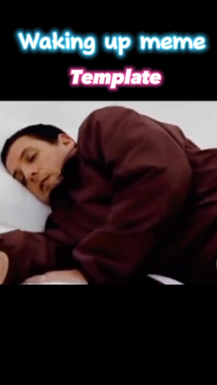 Waking up meme - video template by CapCut