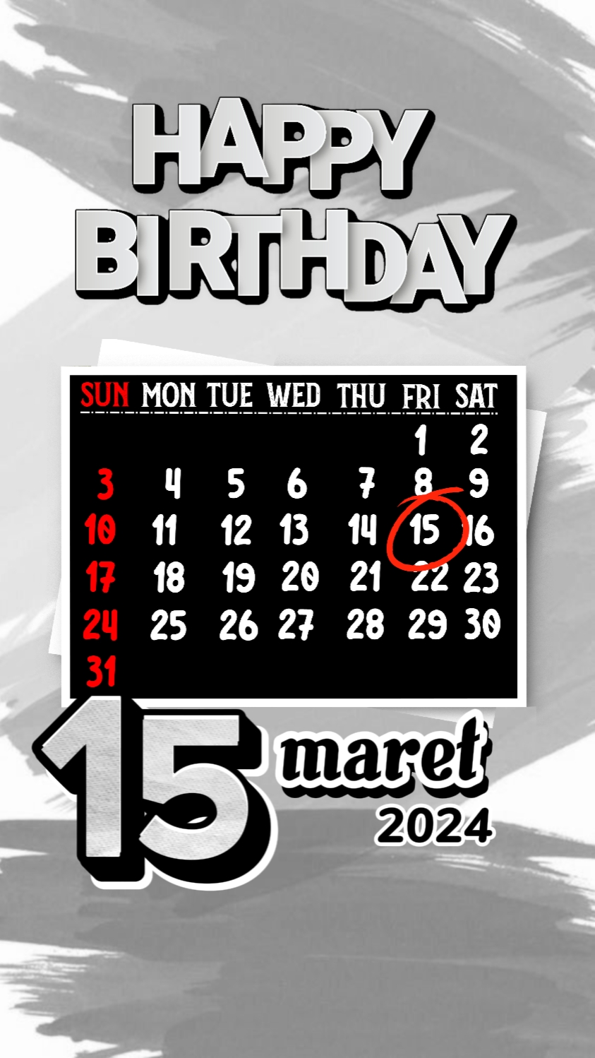 15 MARET HBD - contoh video - template CapCut