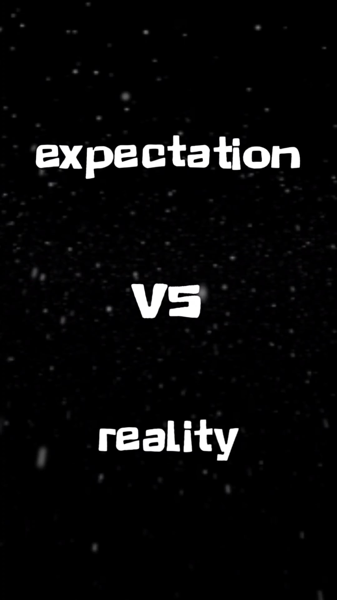 expectation reality - video template by CapCut